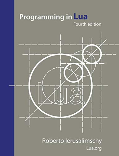 Programming in Lua, fourth edition : Ierusalimschy, Roberto: Libri