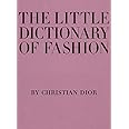 The Little Dictionary of Fashion: A Guide to Dress Sense for Every ...