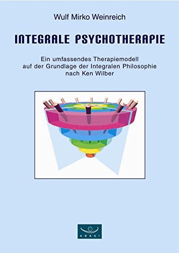 Integrale Psychotherapie. Ein Umfassendes Therapiemodell Auf Der ...