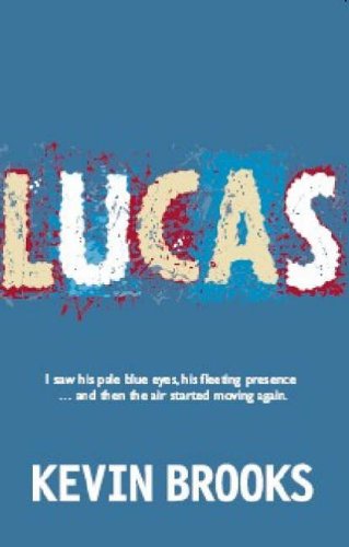 Lucas : Brooks, Kevin: Amazon.co.uk: Books