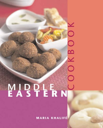 Middle Eastern Cookbook: Amazon.co.uk: Khalife, Maria: 9781845374075: Books
