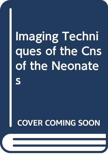 Buy Imaging Techniques of the Cns of the Neonates Book Online at Low ...