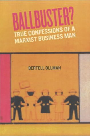 Ball Buster?: Confessions of a Marxist Businessman: True Confessions of ...