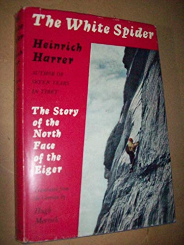 THE WHITE SPIDER,THE STORY OF THE NORTH FACE OF THE EIGER: Amazon.co.uk ...