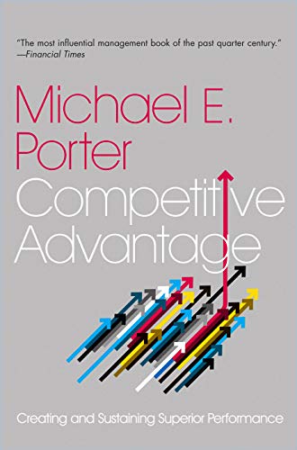 Competitive Advantage: Creating and Sustaining Superior Performance: Amazon.co.uk: Porter ...