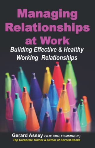 Buy Managing Relationships at Work: Building Effective & Healthy ...