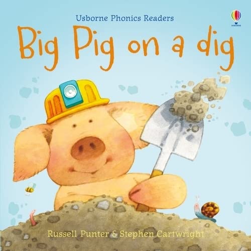 Big Pig on a Dig (Phonics Readers) : Russell Punter, Stephen Cartwright ...