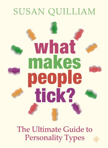What Makes People Tick?: The Ultimate Guide to Personality Types ...
