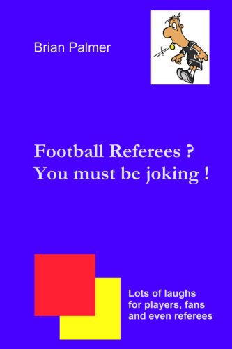 Football referees? You must be joking !: Amazon.co.uk: Brian Palmer ...
