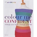 Colour Me Beautiful: Change Your Look - Change Your Life!: Expert ...