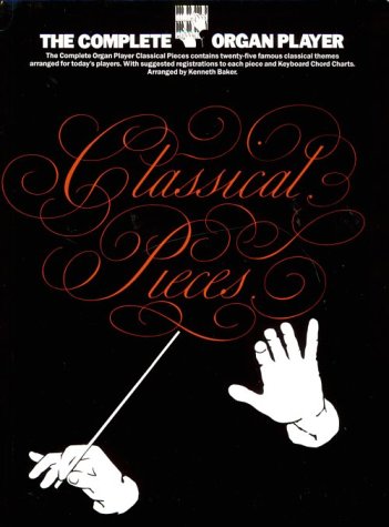 The Complete organ player: Classical pieces: Amazon.co.uk: Kenneth ...