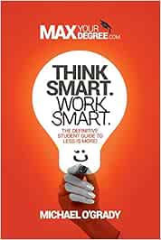 Buy Think Smart. Work Smart: The definitive student guide to less is ...