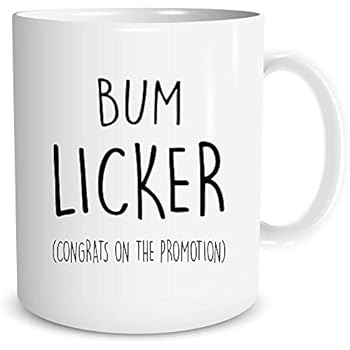 Novelty Funny Rude Coffee Mug Bum Licker Congrats On The Promotion Work ...