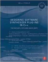 Designing Software Synthesizer Plug-Ins in C++: For RackAFX, VST3, and Audio Units: Amazon.it ...