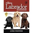 The Complete Labrador Handbook: The Essential Guide for New ...