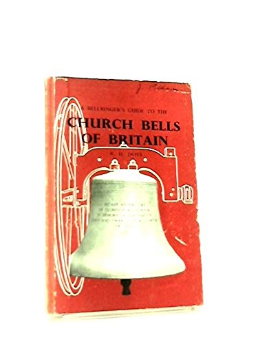 A Bellringer's Guide to the Church Bells of Britain and Ringing Peals ...