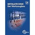 Der Werkzeugbau: Metalltechnik Fachbildung : Dolmetsch, Heiner, Ihwe ...