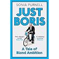 Just Boris: A Tale of Blond Ambition - A Biography of Boris Johnson ...