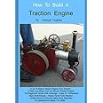 How To Build A Steam Engine: Build a Steam Engine from Scratch -Full ...