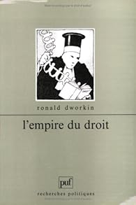 L'empire du droit - Ronald Myles Dworkin - Babelio