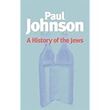A History of the Jewish People: The Epic 4,000-Year Story of the Jews ...