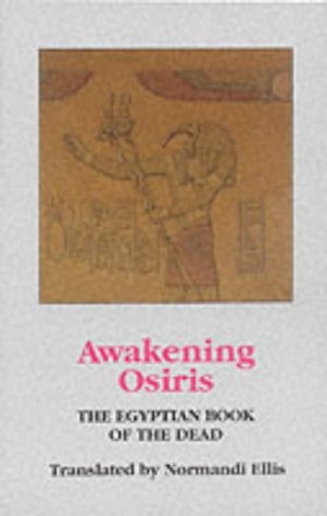 Awakening Osiris: The Egyptian Book of the Dead: Amazon.co.uk: Ellis ...
