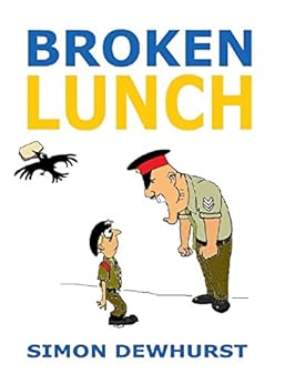 Broken Lunch: The Best of Times - A Funny Memoir eBook: Dewhurst, Simon ...