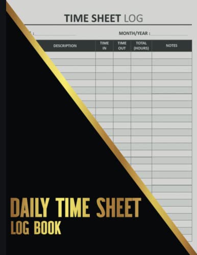 Daily Time Sheet Log Book: Work Hours Log, Timesheet Log Book To Record ...