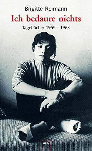 Ich bedaure nichts: Tagebücher 1955-1963 : Drescher, Angela, Reimann ...