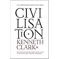 Civilisation: A Personal View: Amazon.co.uk: Clark, Kenneth ...