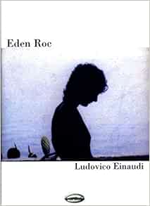 Eden Roc for Piano : Ludovico Einaudi: Amazon.co.uk: Books