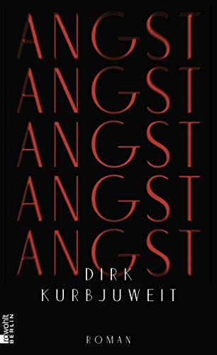 Angst: Roman : Kurbjuweit, Dirk: Amazon.de: Bücher