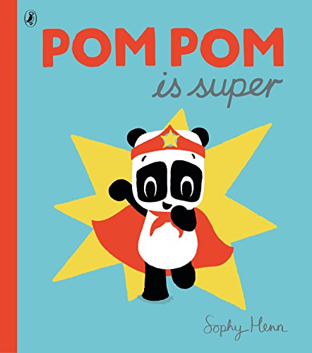 Pom Pom is Super: Amazon.co.uk: Henn, Sophy: 9780141365039: Books