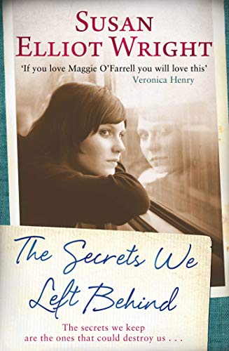 The Secrets We Left Behind: Amazon.co.uk: Susan Elliot-Wright ...