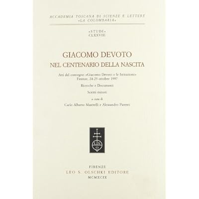 Moses Austen: Giacomo Devoto Nel Centenario Della Nascita. Atti Del Convegno Giacomo Devoto E Le ...