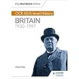 My Revision Notes: OCR AS/A-level History: Britain 1930-1997 : Wells ...