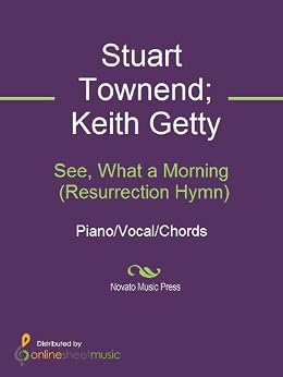 See, What a Morning (Resurrection Hymn) eBook: Keith Getty, Stuart ...