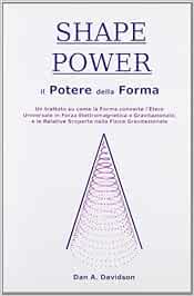 SHAPE POWER, il Potere della Forma : Davidson, A. Dan, Vecchi, Marco ...
