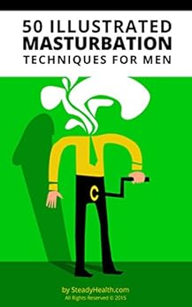 50 Illustrated Masturbation Techniques for Men eBook: SteadyHealth ...