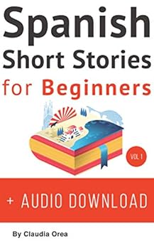 Spanish Short Stories for Beginners + Audio Download: Improve your ...