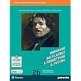 Imparare dai classici a progettare il futuro. Per le Scuole superiori ...