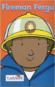 Little Workmates: Fireman Fergus (Little Workmates S.): Amazon.co.uk ...