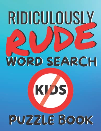 Ridiculously Rude Word Search Puzzle Book: 50 Downright Dirty NSFW ...