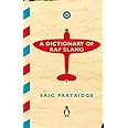 A Dictionary of RAF Slang: Amazon.co.uk: Partridge, Eric: 9781405930598 ...