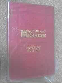 Handel: The Messiah, Sacred Oratorio- In Vocal Score, Novello's ...