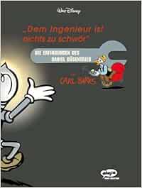 Dem Ingeniör ist nichts zu schwör.50 Jahre Daniel Düsentrieb : Disney, Walt, Barks, Carl, Branca ...