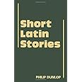 Short Latin Stories (Cambridge Latin Texts) : Dunlop, Philip: Amazon.co ...