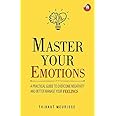 Buy Master Your Emotions: A Practical Guide To Overcome Negativity And Better Manage Your ...