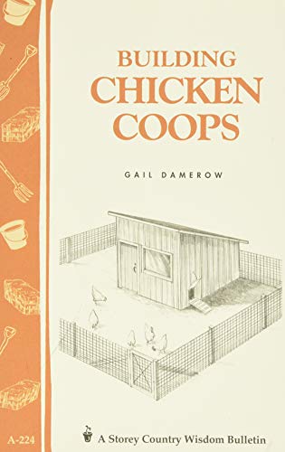 Building Chicken Coops: Storey's Country Wisdom Bulletin A.224: Amazon.co.uk: Damerow, Gail ...