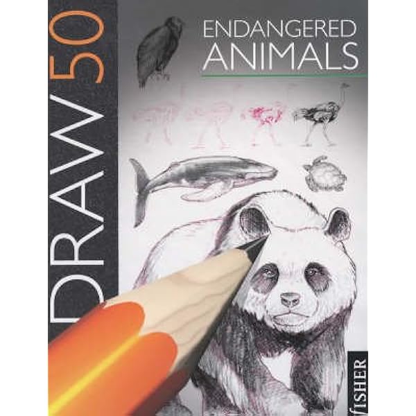 Endangered Animal Sketches Draw 50 Endangered Animals (Draw 50 S.)